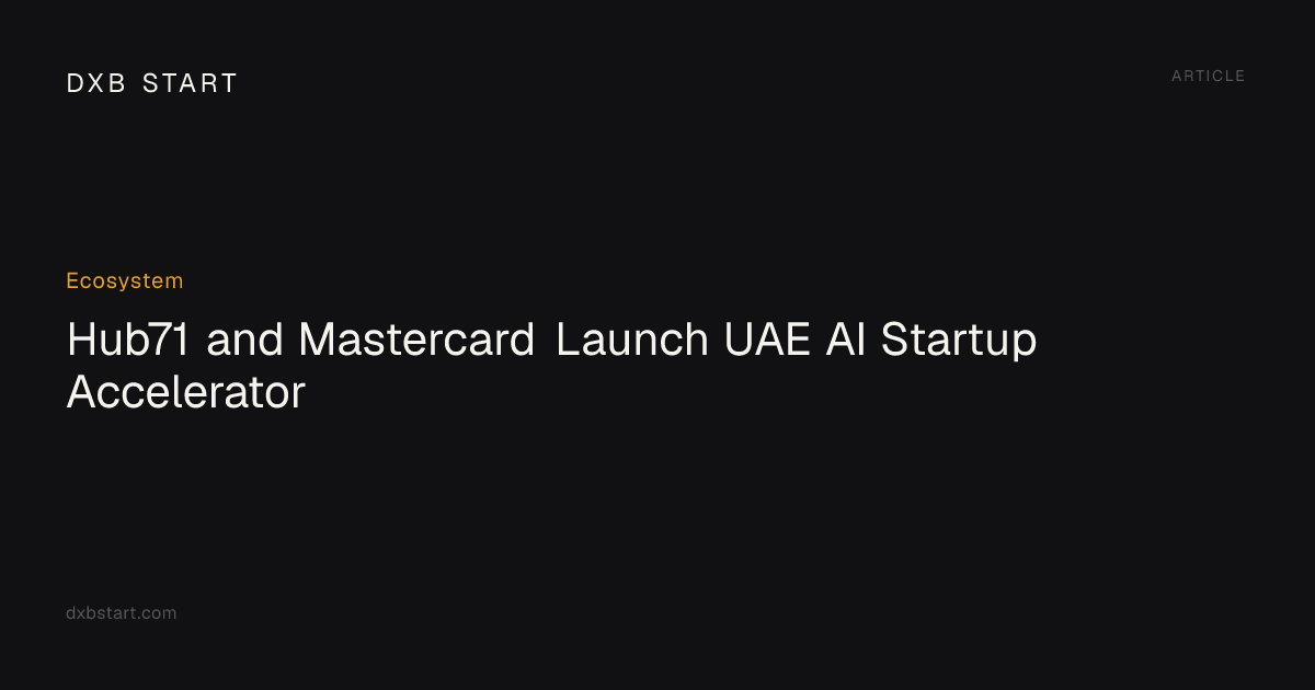 Hub71 and Mastercard Launch UAE AI Startup Accelerator | DXBStart